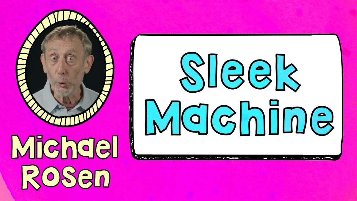 Sleek Machine | Plumtopia - The Michael Rosen Wiki | Fandom