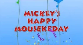 Mickey's Happy Mousekeday | MickeyMouseClubhouse Wiki | Fandom