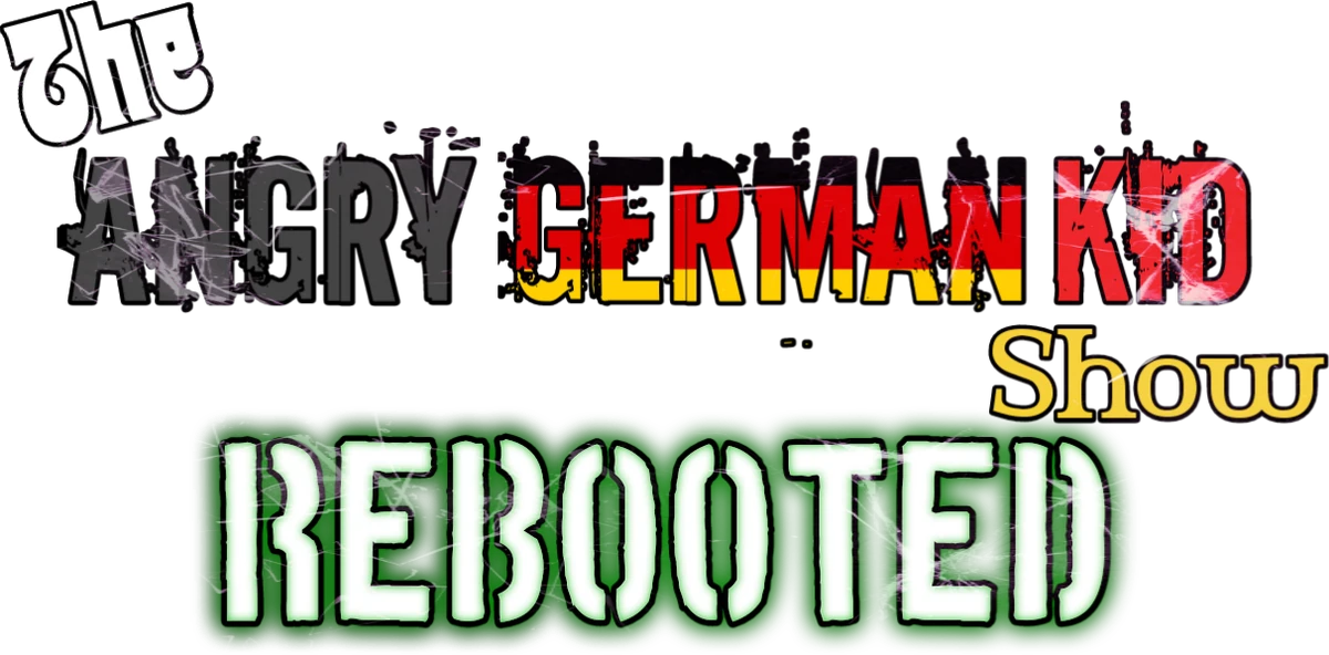 The Angry German Kid Show Rebooted | Bralcramapedia | Fandom