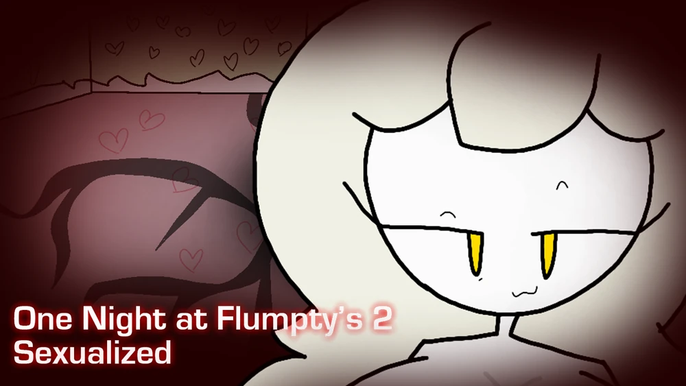 One Night at Flumpty's 2: Sexualized | MihailBuarbi1 Wiki | Fandom