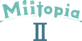 Miitopia II | Miitopia Fanon Wiki | Fandom