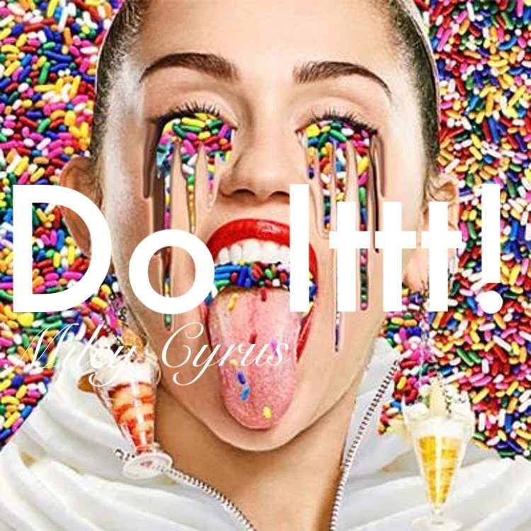 Dooo It! | Miley Cyrus Wiki | Fandom