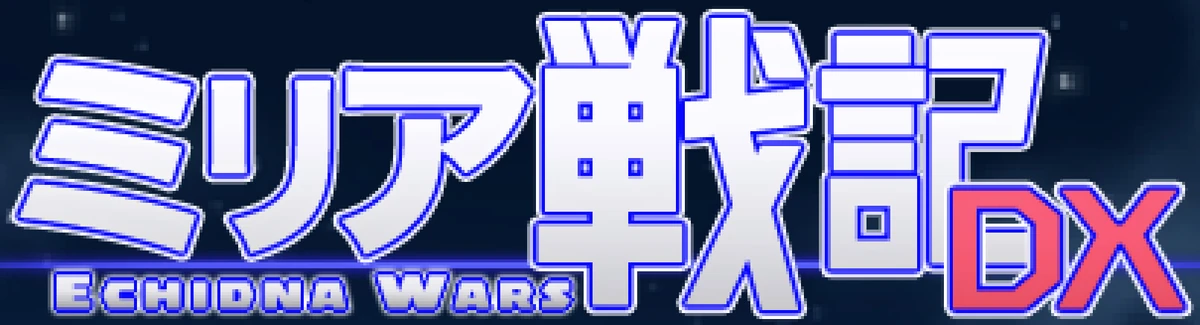 Echidna Wars DX | Milia Wars Wiki | Fandom