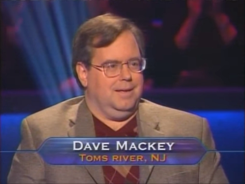 Dave Mackey | Who Wants To Be A Millionaire Wiki | Fandom