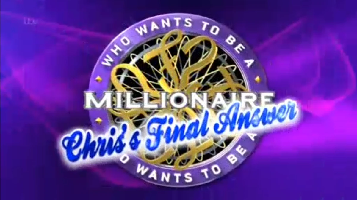 Chris's Final Answer | Who Wants To Be A Millionaire Wiki | Fandom
