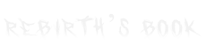 Rebirth's Book | The Mimic Wiki | Fandom