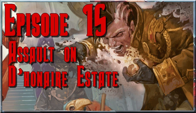 Assault on D'honaire Estate | Mimics & Monstrosities Wiki | Fandom