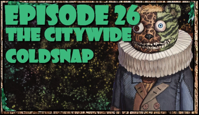 The Citywide Coldsnap | Mimics & Monstrosities Wiki | Fandom