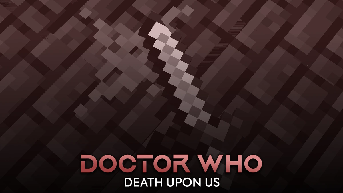 Death Upon Us | Minecraft Doctor Who Wiki | Fandom