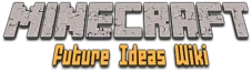 Minecraft Future Ideas Wiki | Fandom