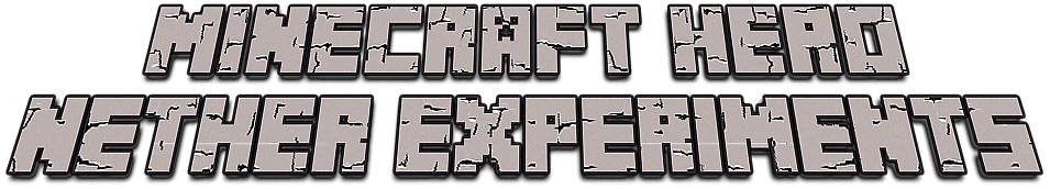 Minecraft Hero: Nether Experiments | Minecraft Hero community | Fandom
