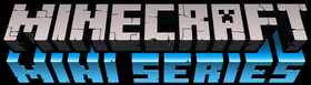 Minecraft Mini-Series - Minecraft Wiki