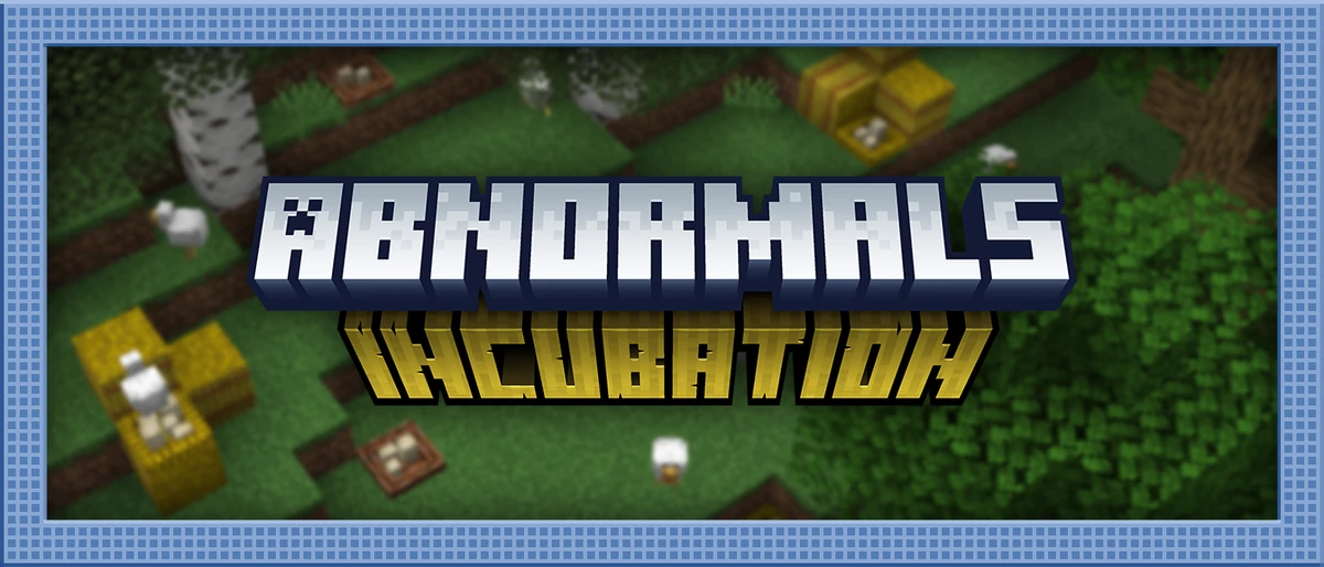 Incubation | Minecraft Abnormals Wiki | Fandom