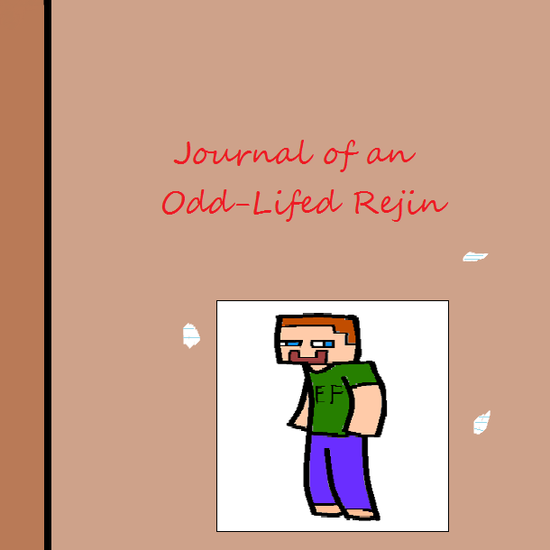 Journal Of An Odd-lifed Rejin | Minecraft Fanfictions Wiki | Fandom