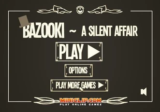 Bazooki A Silent Affair | MiniClip Wiki | Fandom