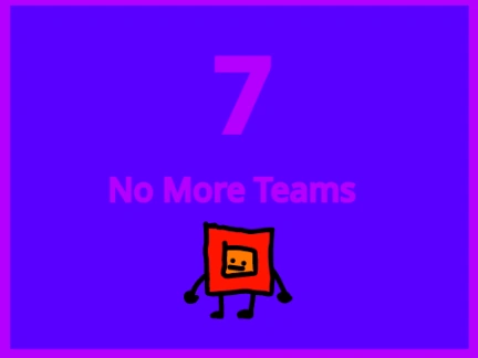 No More Teams | Mininoke's Wiki | Fandom