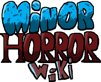 Discuss Everything About Minor Horror Wiki | Fandom