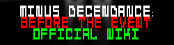 Minus decendance: Before the event official Wiki | Fandom