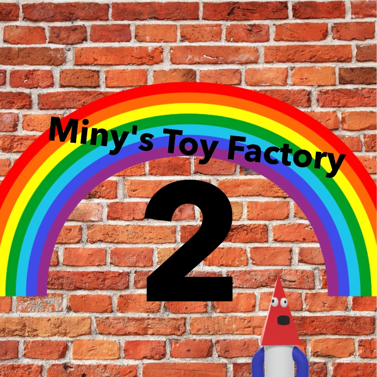 Miny's Toy Factory 2 | Miny's Toy Factory Wiki | Fandom