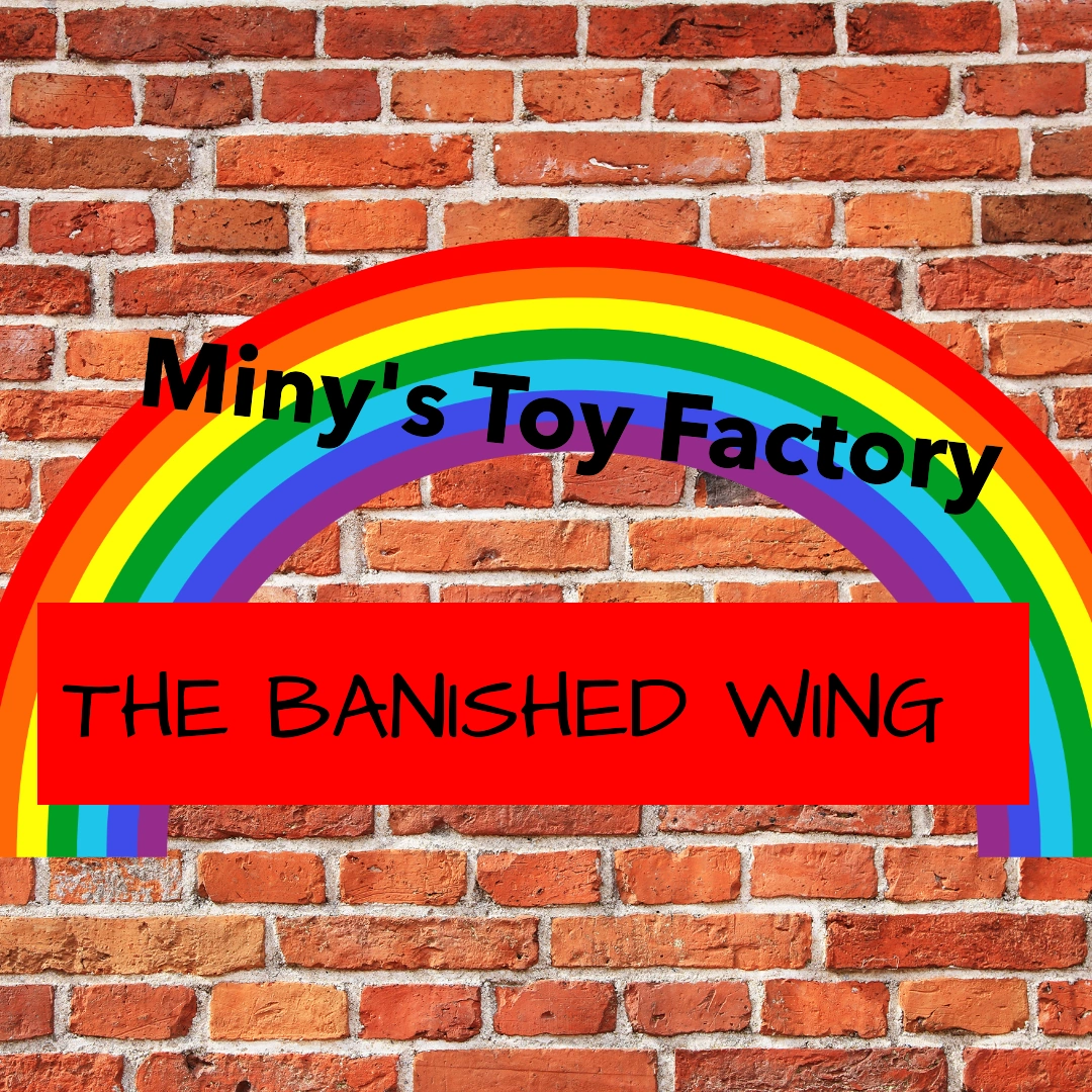 Miny's Toy Factory: The Banished Wing | Miny's Toy Factory Wiki | Fandom