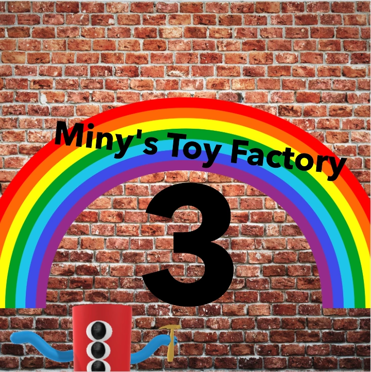 Miny's Toy Factory 3 | Miny's Toy Factory Wiki | Fandom