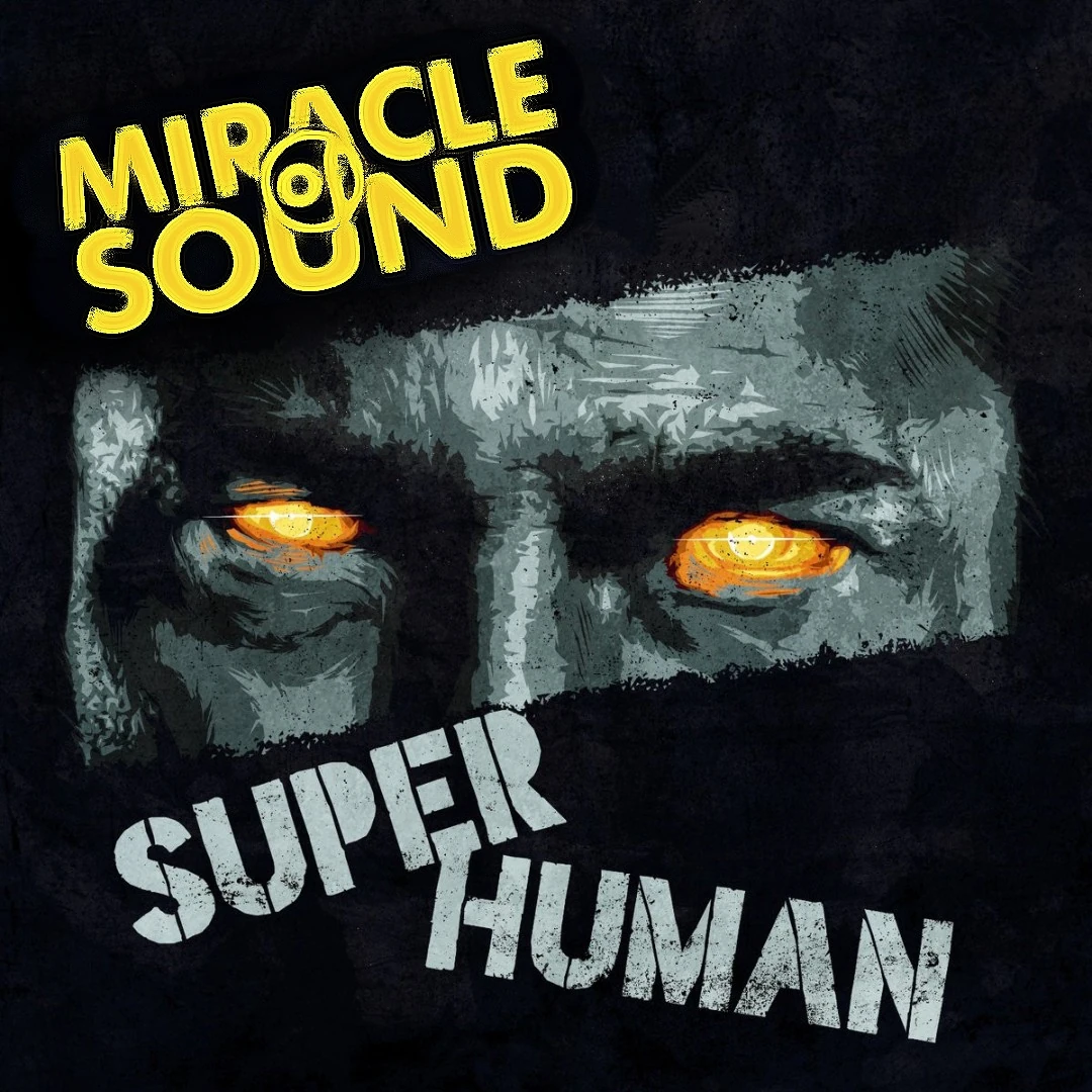 Superhuman | Miracle of Sound Wiki | Fandom