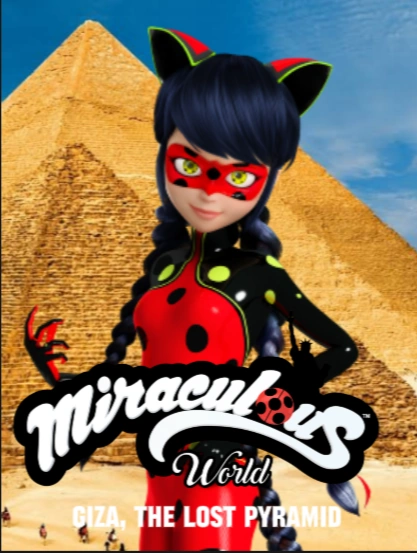 Miraculous World: Giza, The Lost Pyramid | Miraculous Ladybug Fanon Wikia | Fandom