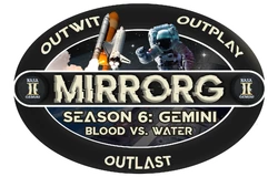 MirrORG S6: Gemini (Blood vs. Water) | MirrORG Wiki | Fandom