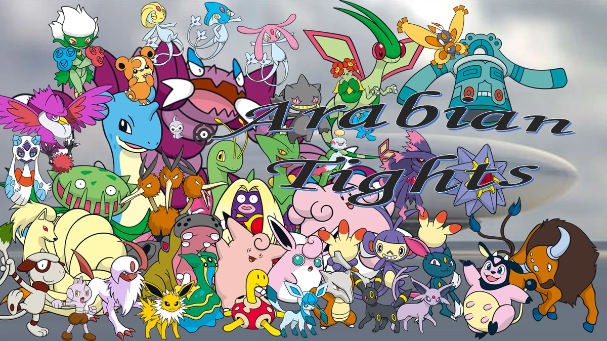 Arabian Tights | TheOneandOnlyMisdreavous525's Total Pokemon Wiki | Fandom