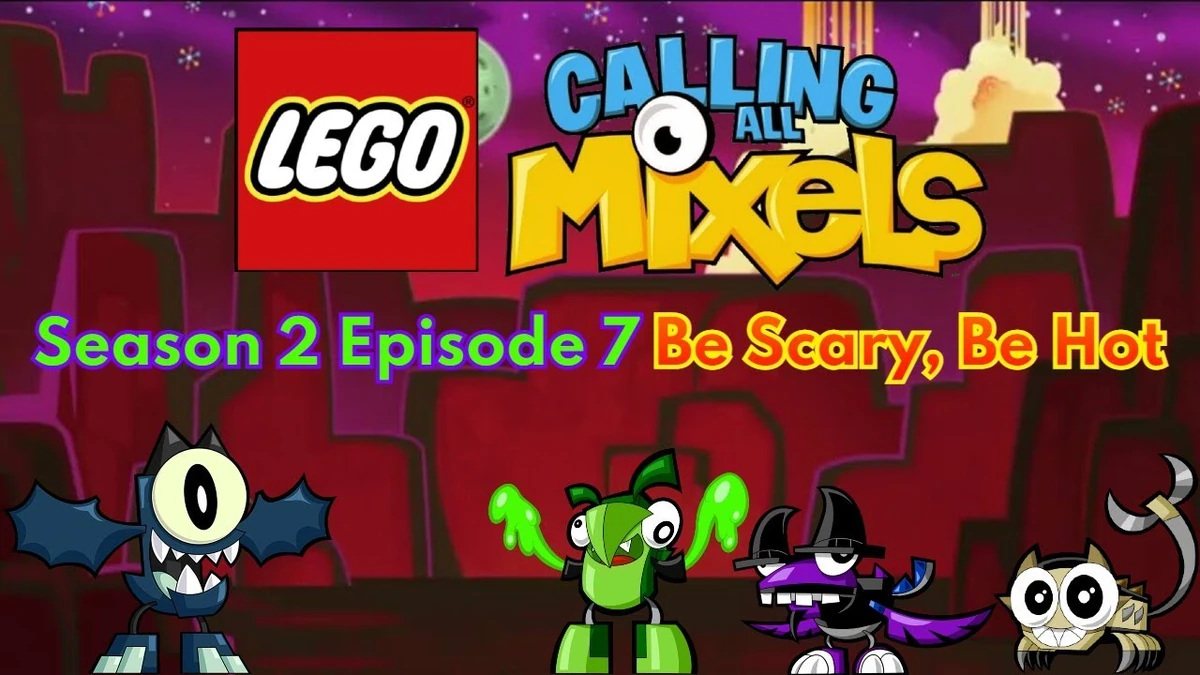 Be Scary, Be Hot | Mixels Fan Wiki | Fandom