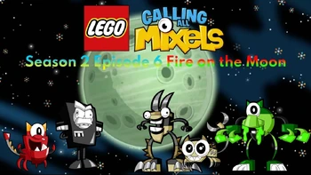 Fire on the Moon | Mixels Fan Wiki | Fandom