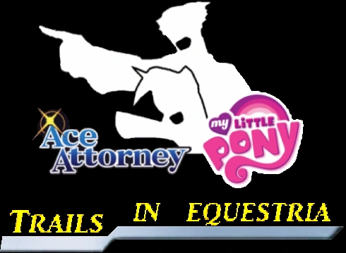 My Little Pony - Ace Attorney: Trials in Equestria | My Little Pony Fan ...