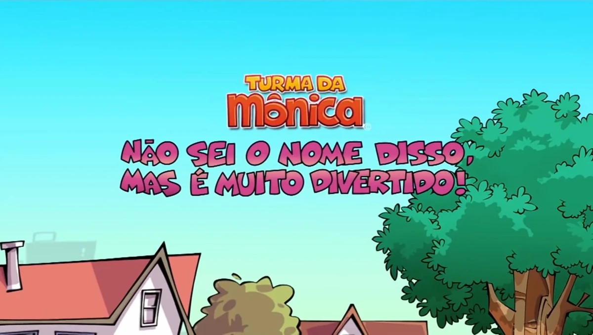 Não Sei o Nome Disso, Mas é Muito Divertido! | Turma da Mônica Wiki | Fandom