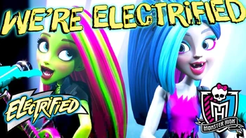 Electrified (song) | Monster High Wiki | Fandom