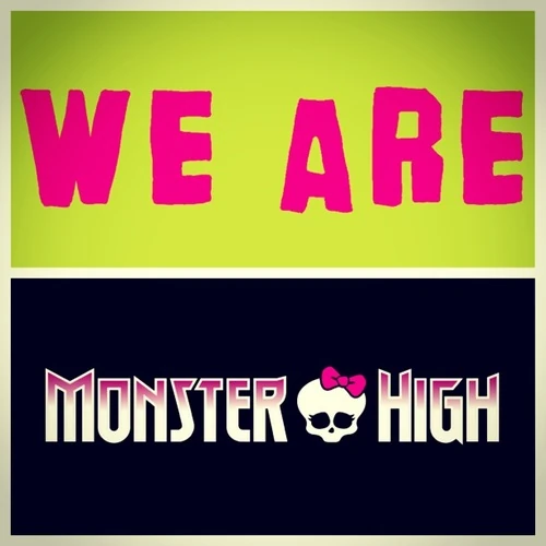 We Are Monster High | Wiki Monster High | Fandom