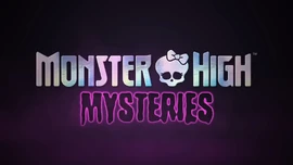 Monster High Mysteries | Monster High Wiki | Fandom