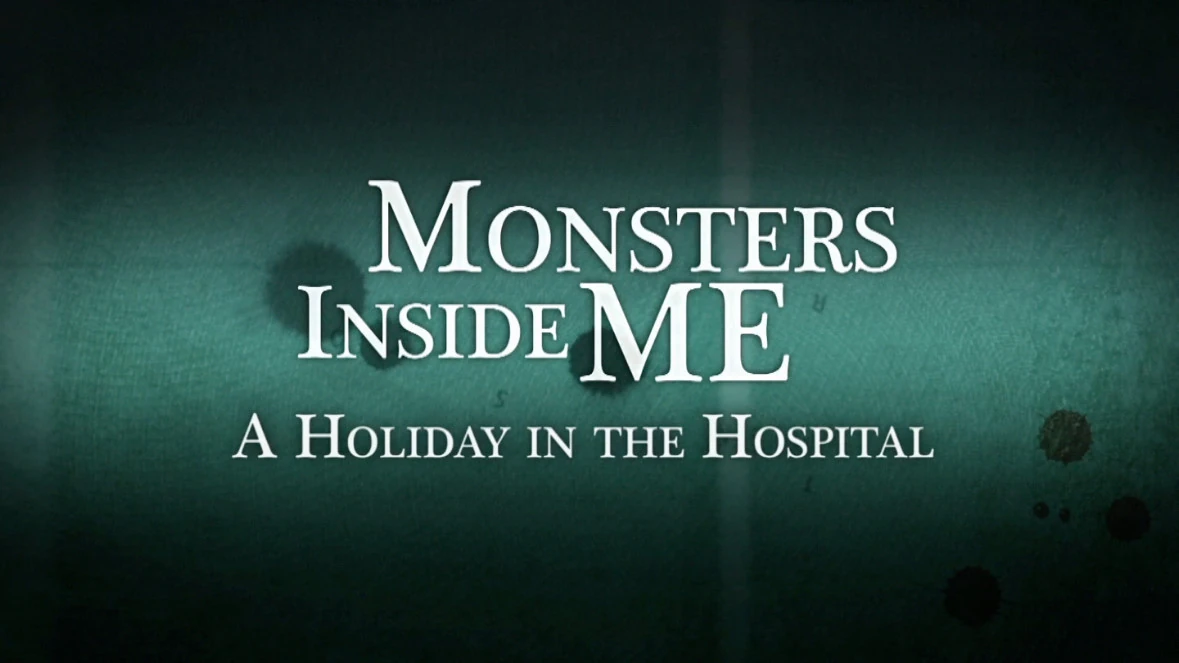 A Holiday in the Hospital | Monsters inside me Wiki | Fandom