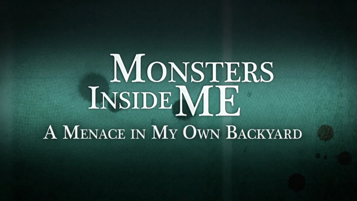 A Menace in My Own Backyard | Monsters inside me Wiki | Fandom