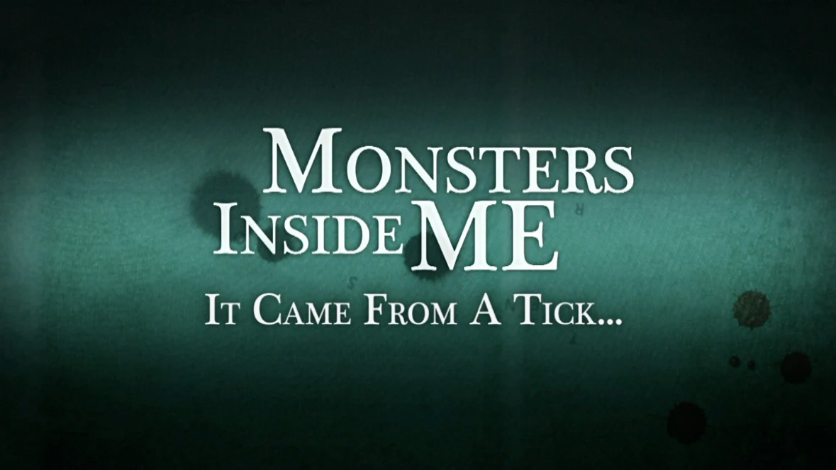 It Came from a Tick... | Monsters inside me Wiki | Fandom