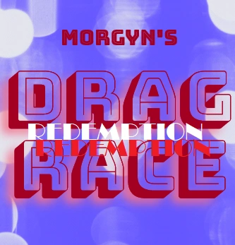 Morgyn's Drag Race: Redemption (Season 1) | Morgyn's Drag Race Wiki ...