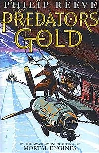Predator's Gold | Mortal Engines Wiki | Fandom