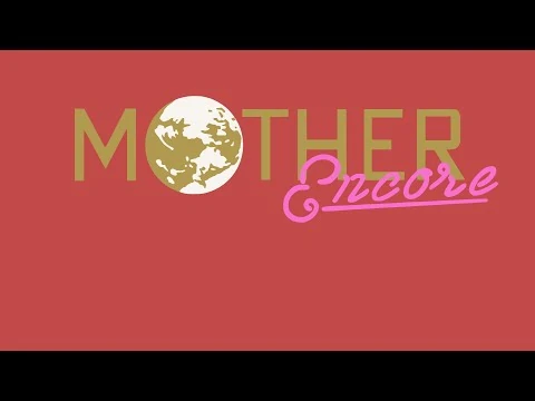 MOTHER Encore | MOTHER Encore Wiki | Fandom