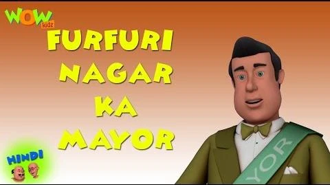 Furfuri Nagar Ka Mayor | Motu Patlu Wiki | Fandom