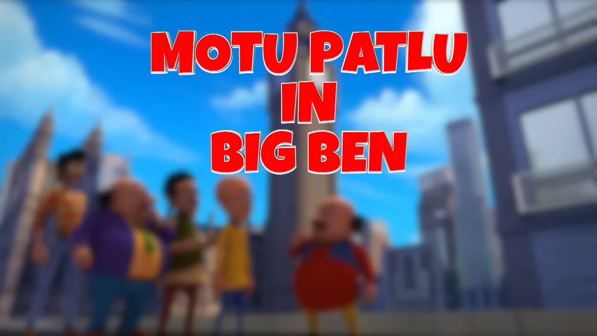 Motu Patlu In Big Ben | Motu Patlu Wiki | Fandom