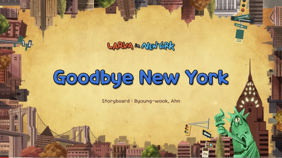 Goodbye New York (update) | Larva Fanon Wiki | Fandom