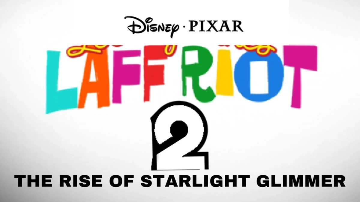 Laff Riot 2: The Rise of Starlight Glimmer | Movie Fanon Wiki | Fandom