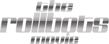 The RollBots Movie | Movie ideas Wiki | Fandom