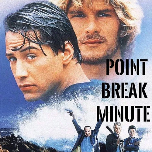 Point Break Minute | Movies by Minutes Wiki | Fandom