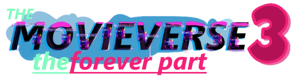 The Movieverse 3 | Movieverse Wiki | Fandom