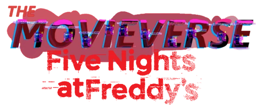 The Movieverse Five Nights at Freddy's | Movieverse Wiki | Fandom